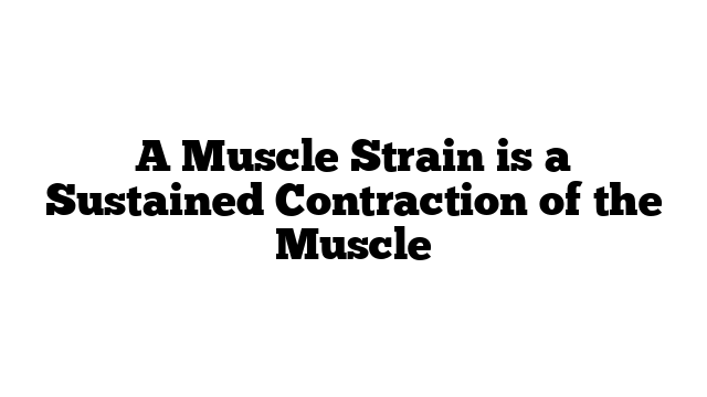 A Muscle Strain: Understanding the Mechanics and Treatment – 420 Big Bud