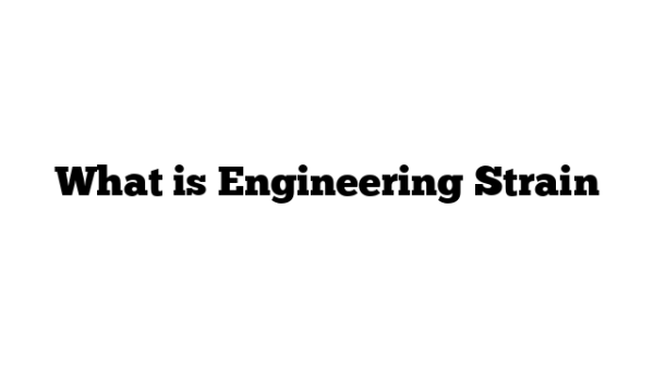 What is Engineering Strain? – 420BB: Premium Pipes & Bongs