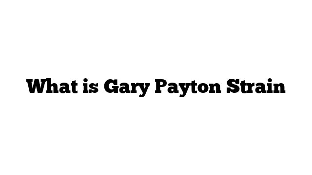 Gary Payton Strain: Everything You Need to Know – 420 Big Bud