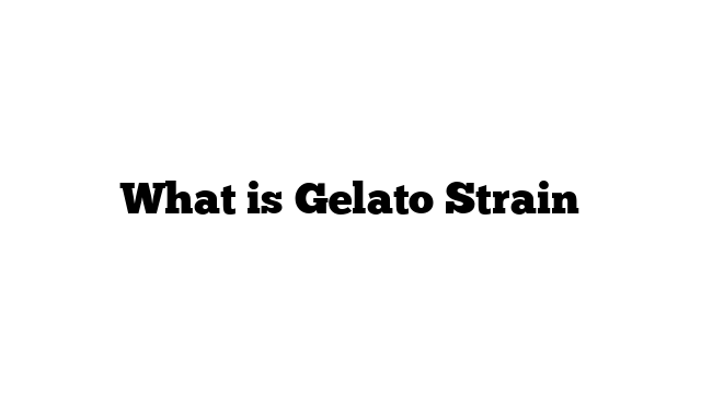 What is Gelato Strain? – 420 Big Bud