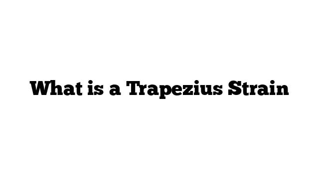 What is a Trapezius Strain: Causes, Symptoms, and Treatment – 420 Big Bud