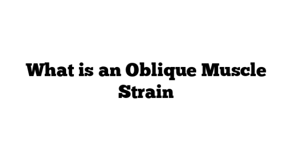 What is an Oblique Muscle Strain? – 420 Big Bud